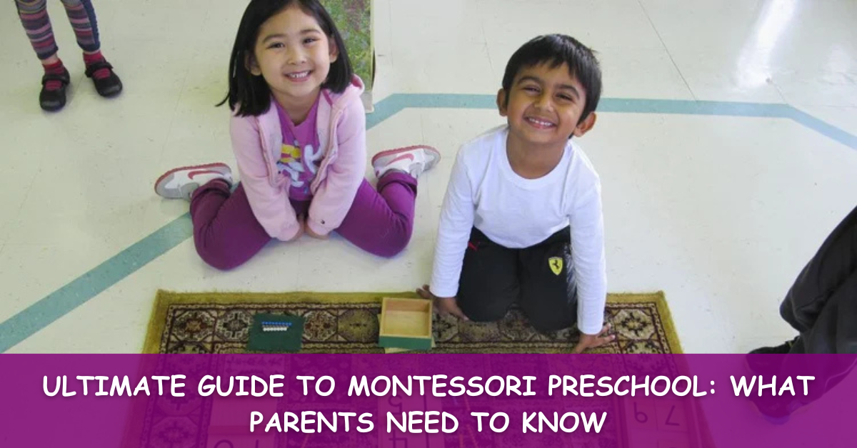 Ultimate Guide to Montessori Preschool