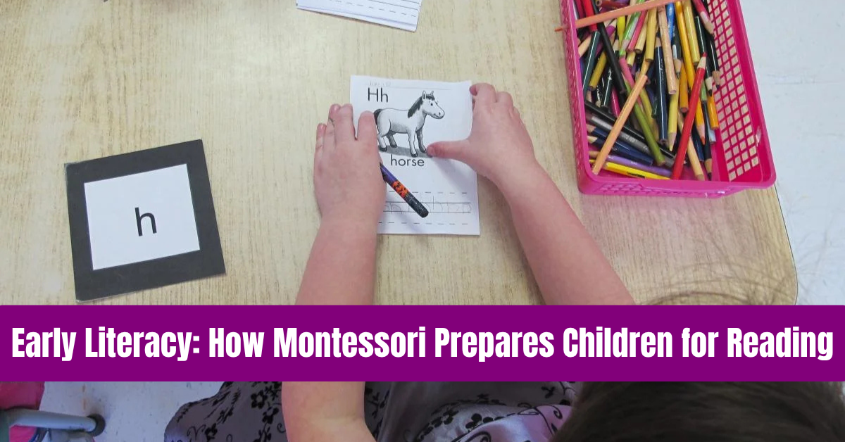 Early Literacy: How Montessori Prepares Children for Reading