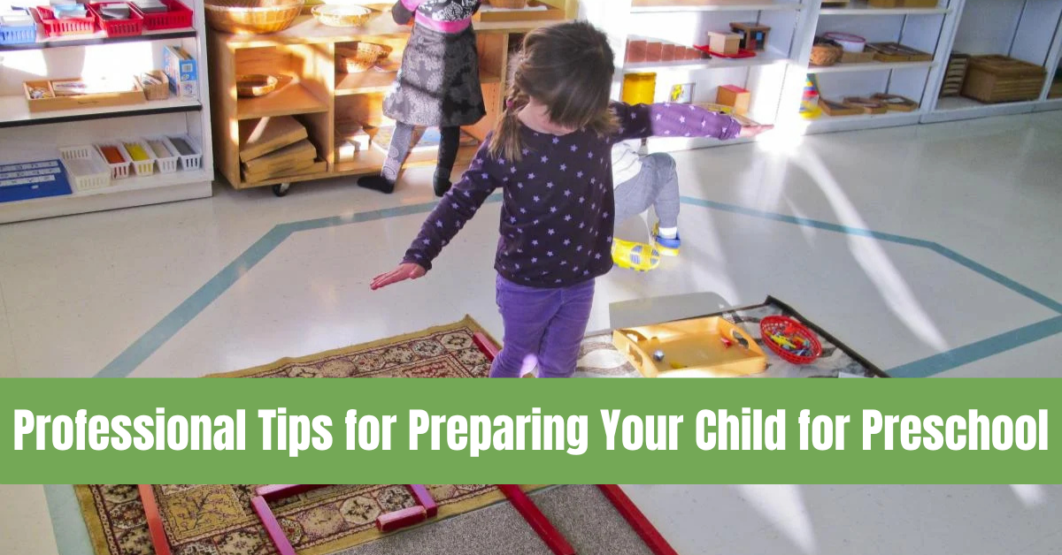 Professional Tips for Preparing Your Child for Preschool